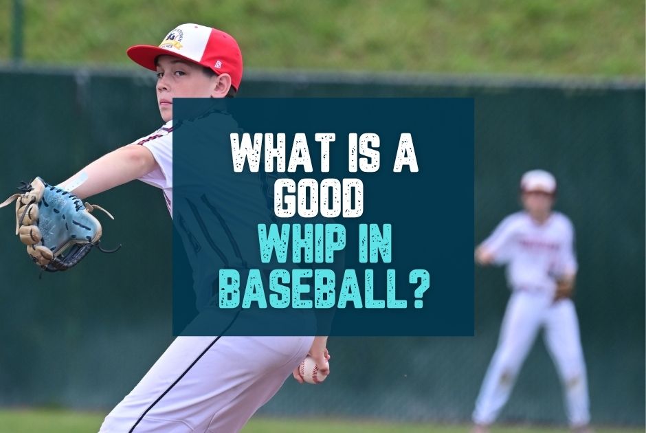 What Is a Good WHIP in Baseball? The Complete Guide – Baseball Mode